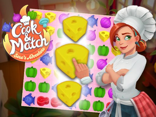 Cook and Match: Sara's Adventure | Online Games! No ADS!